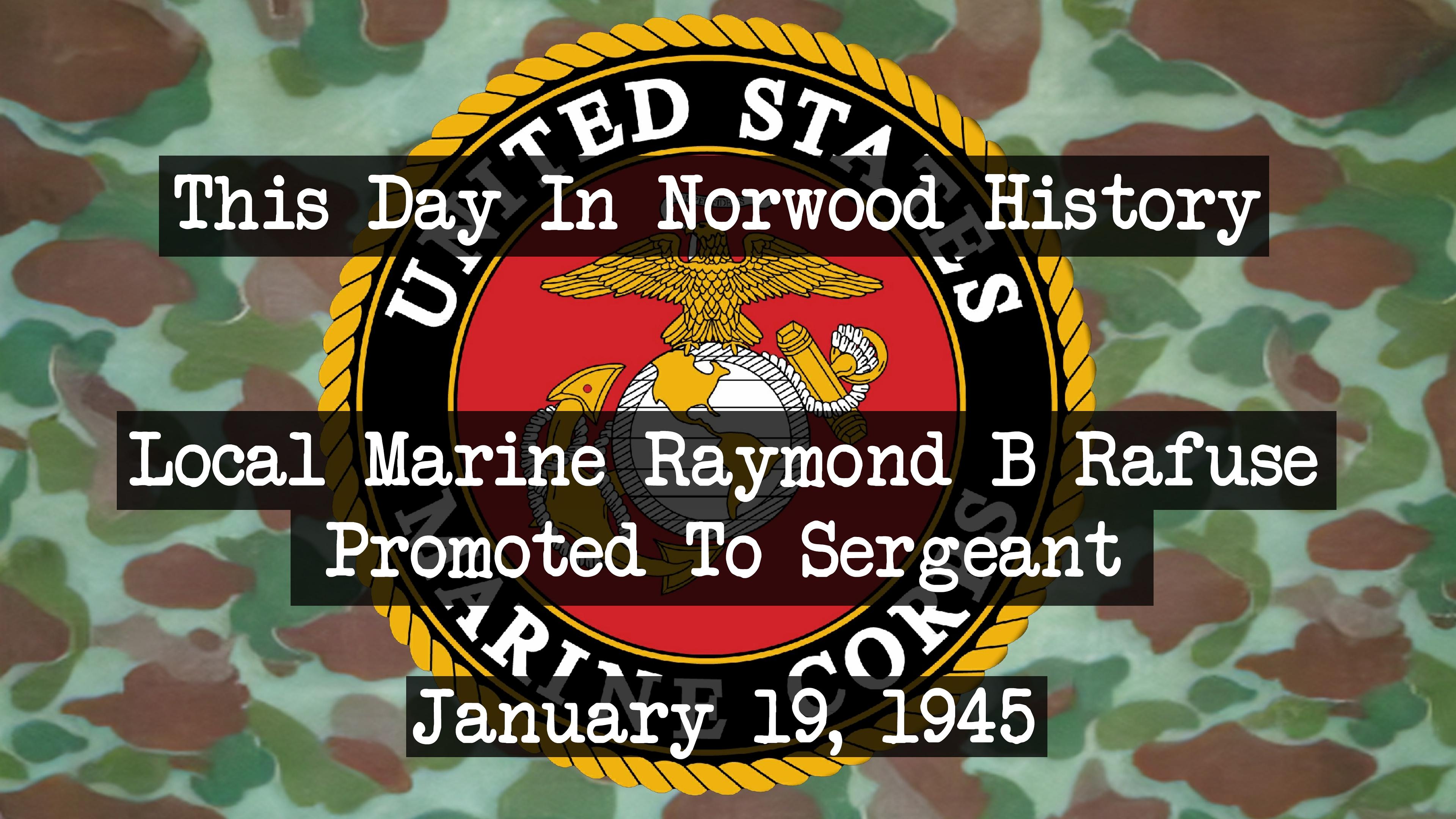 This Day in Norwood History-January 19, 1945-Local Marine Raymond B ...